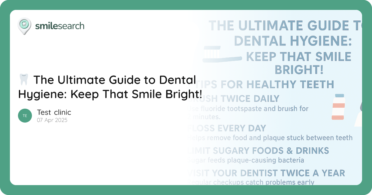 🦷 The Ultimate Guide to Dental Hygiene: Keep That Smile Bright! written ...