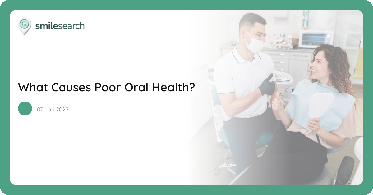What Causes Poor Oral Health? written by Hammad | Smile Search