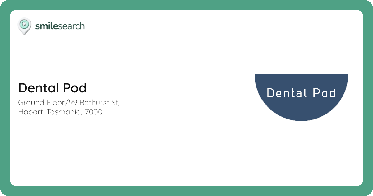 Dental Pod - Tasmania | Smile Search