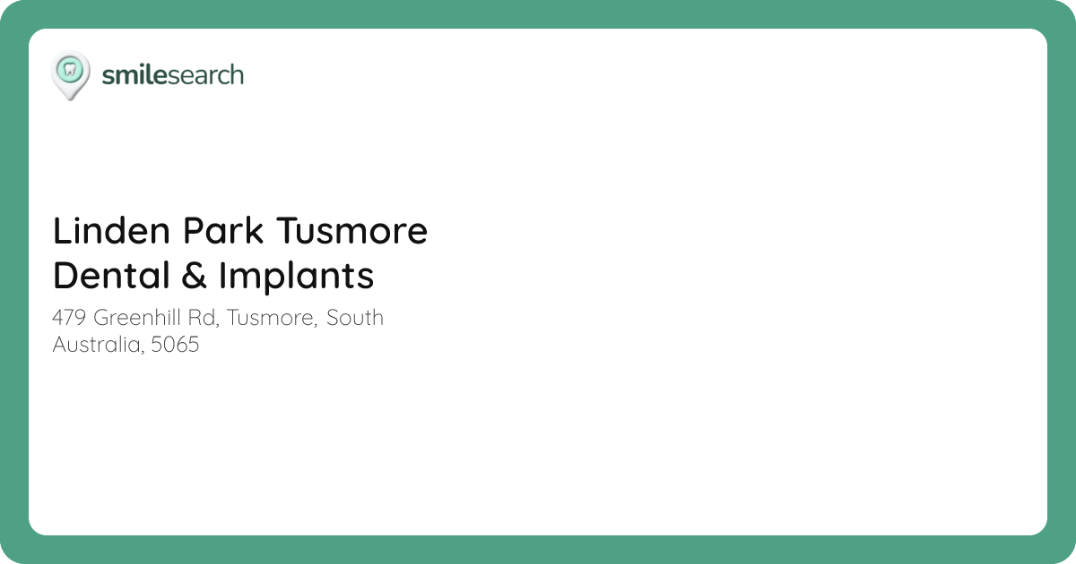 Linden Park Tusmore Dental & Implants - South Australia | Smile Search