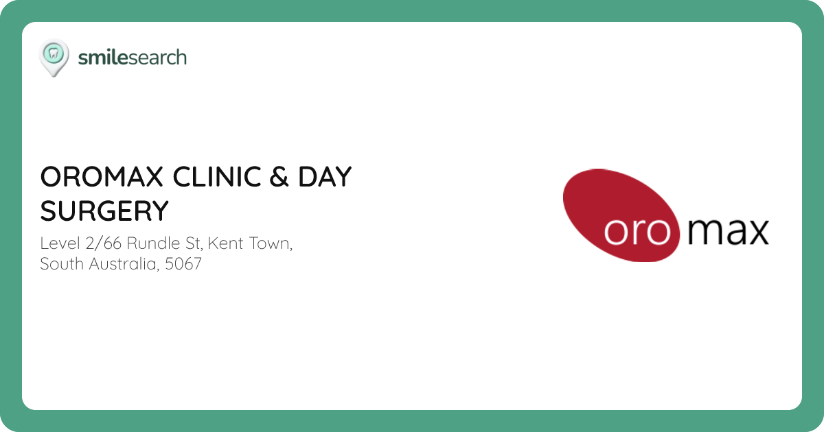 OROMAX CLINIC & DAY SURGERY - South Australia | Smile Search