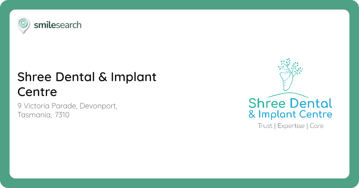 Shree Dental & Implant Centre - Tasmania | Smile Search